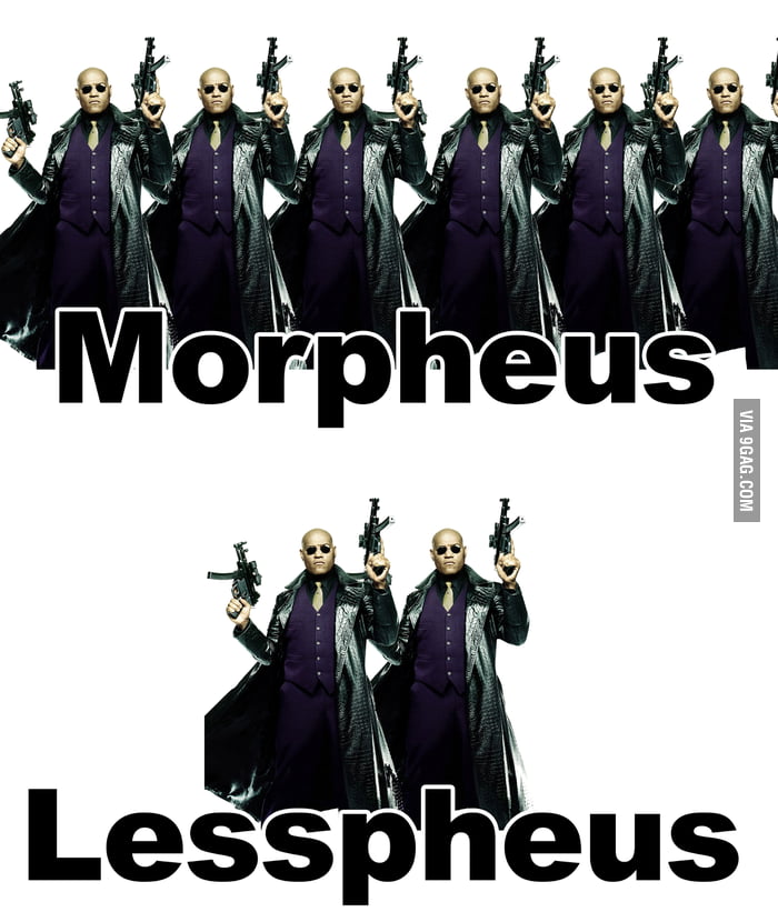 Morpheus - 9GAG