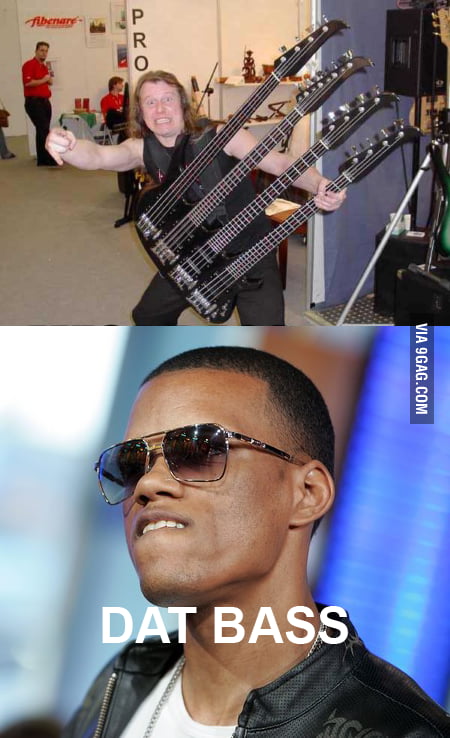 Dat bass ! - 9GAG