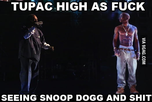 TUPAC HIGH AS F*CK - 9GAG