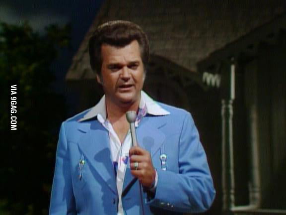 Ladies and gentlemen. Mr, Conway Twitty - 9GAG