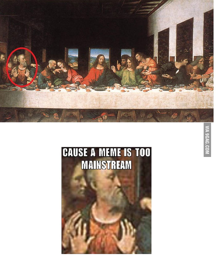 Meme is too mainstream - 9GAG