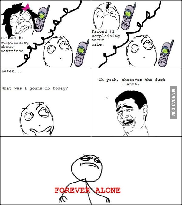 Forever alone? - 9GAG