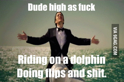 Dude high as F**k - 9GAG