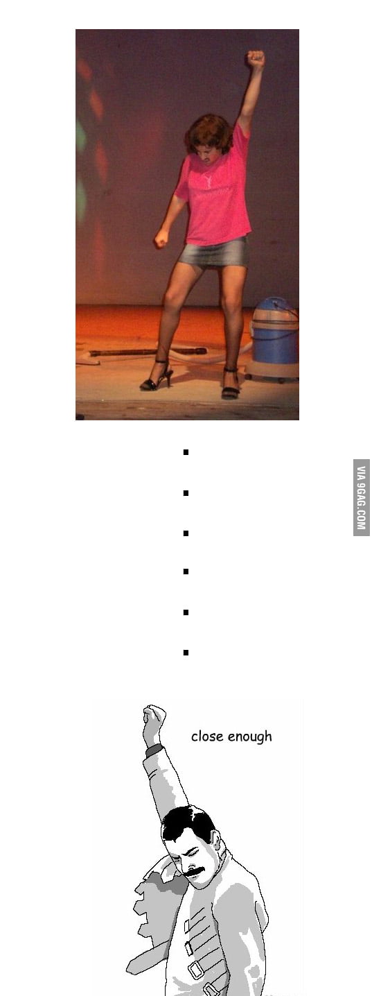 Close enough. - 9GAG