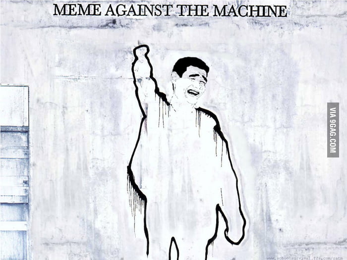 Meme Against the Machine - 9GAG