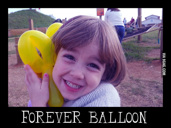 FOREVER BALLOON - 9GAG