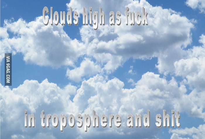 High Clouds - 9GAG