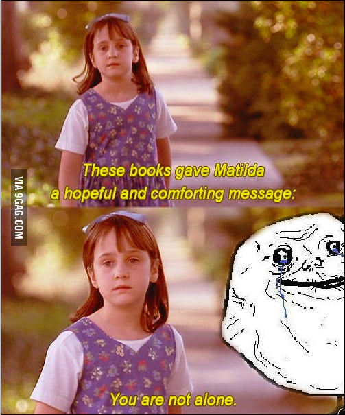Look behind you Matilda! - 9GAG