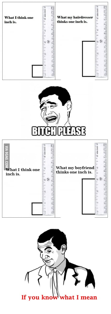 One inch... if you know what I mean! - 9GAG
