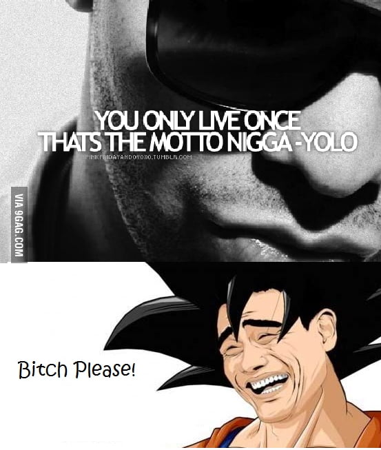 YOLO? f**k that shitty quote - 9GAG