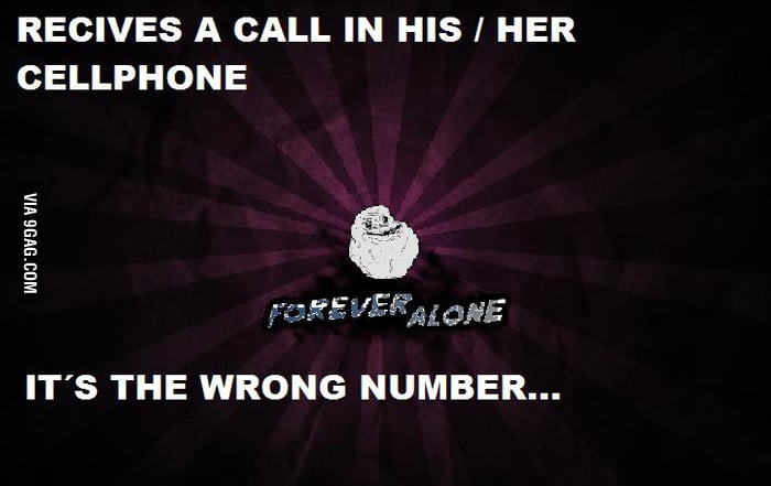 Forever calling alone - 9GAG