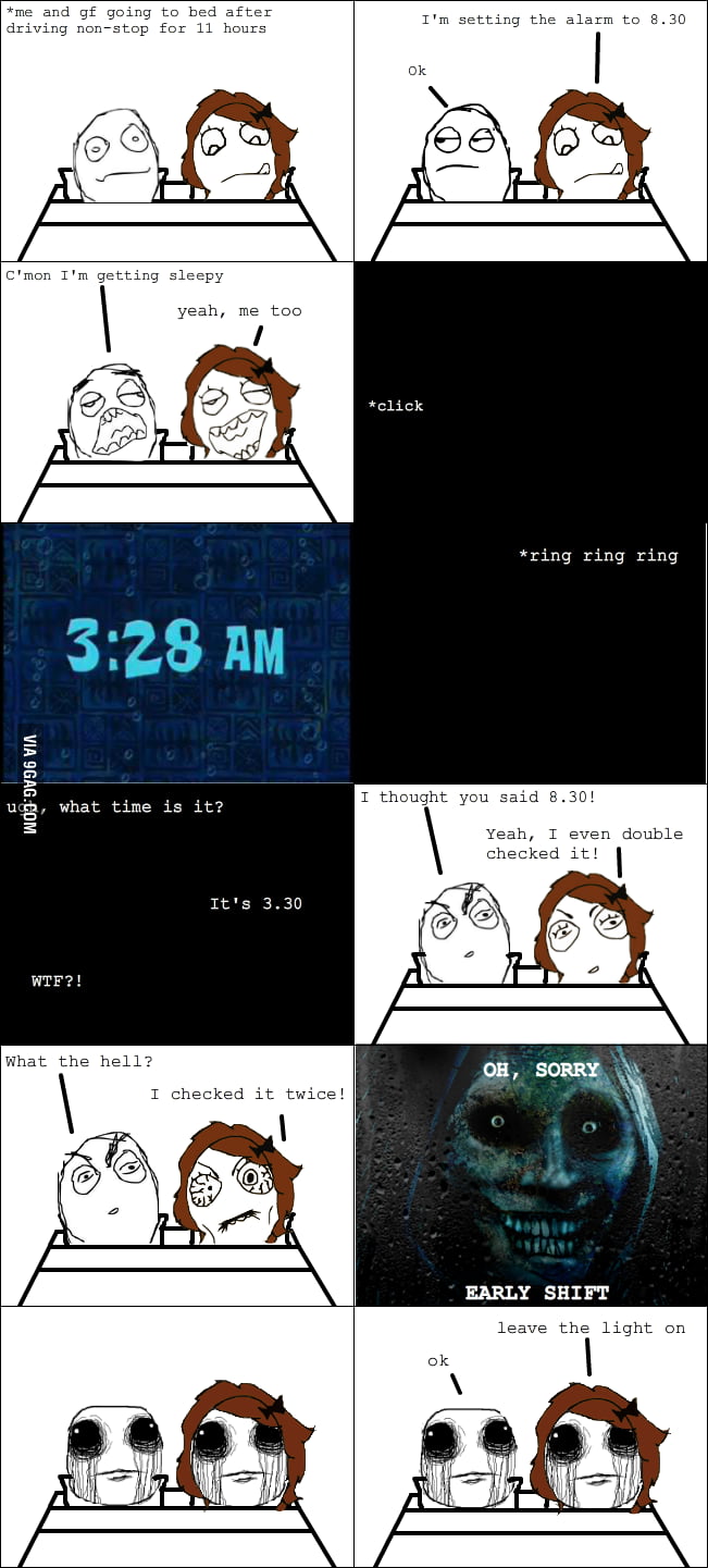 Early shifts - 9GAG