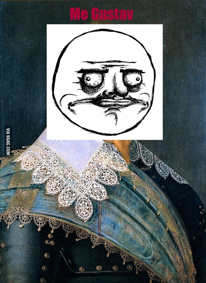 Me Gustav - 9GAG
