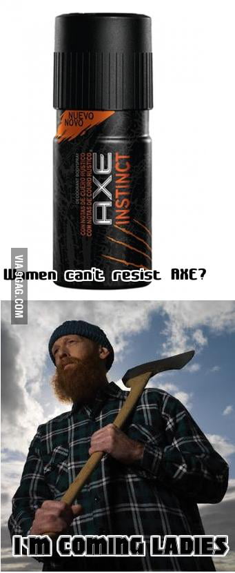 Axe effect - 9GAG