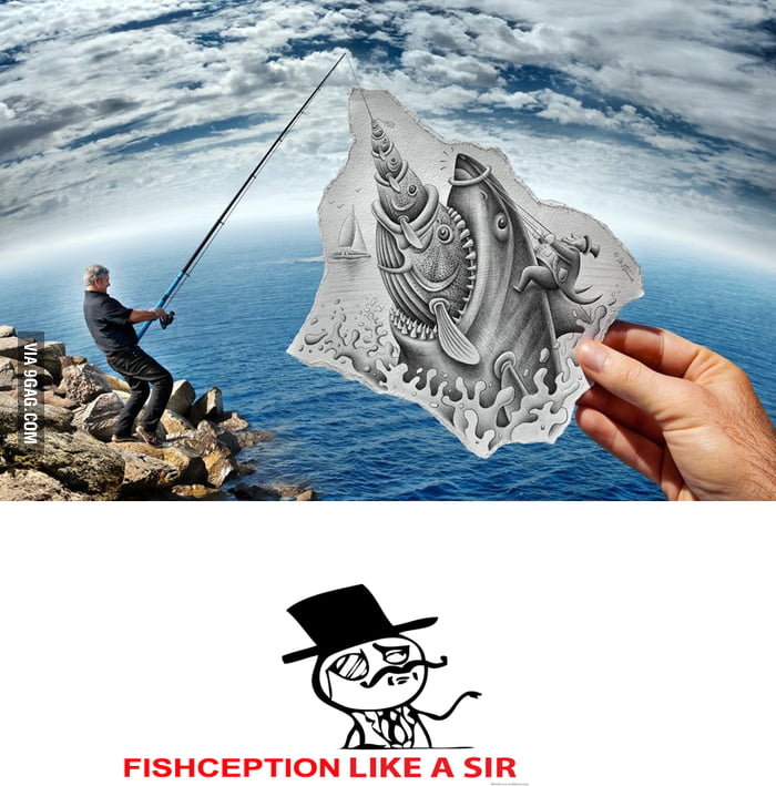 Fishception good chap ! - 9GAG