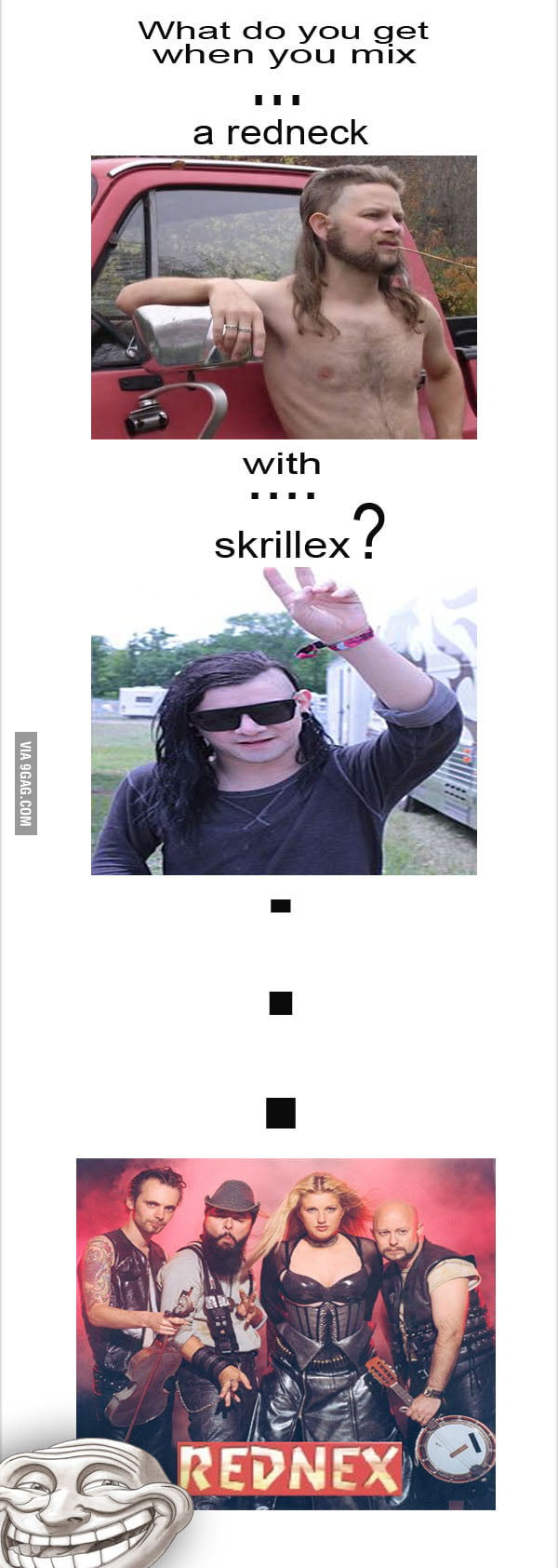 Redneck + Skrillex = ? - 9GAG
