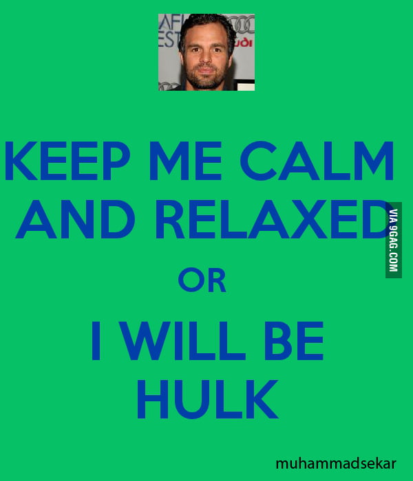 Keep Hulk Calm - 9GAG