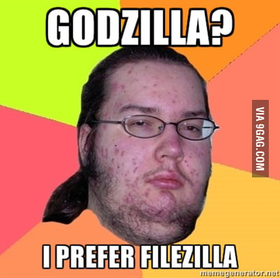 Godzilla? I prefer filezilla! - 9GAG