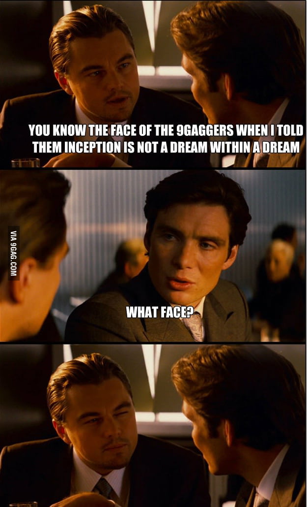 Truth About Inception - 9GAG