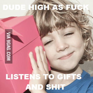 High as F**k - 9GAG