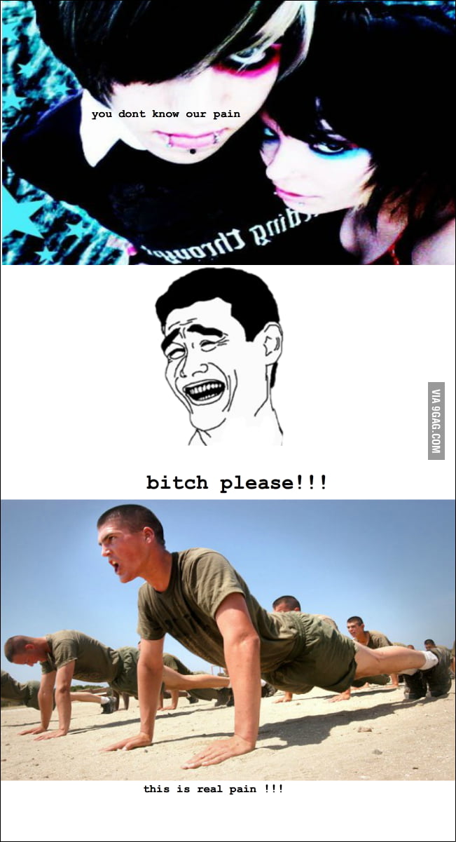 Real pain b*tch - 9GAG
