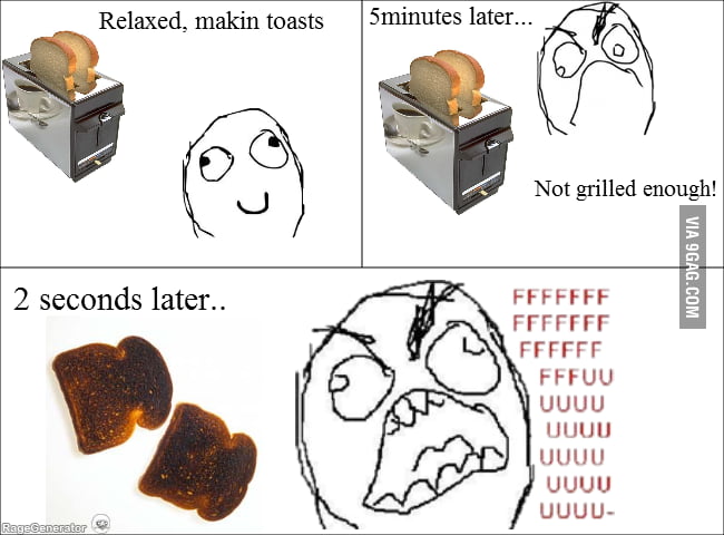 Classic toast making ! - 9GAG