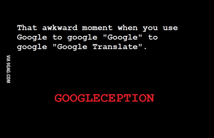 Googleception - 9GAG