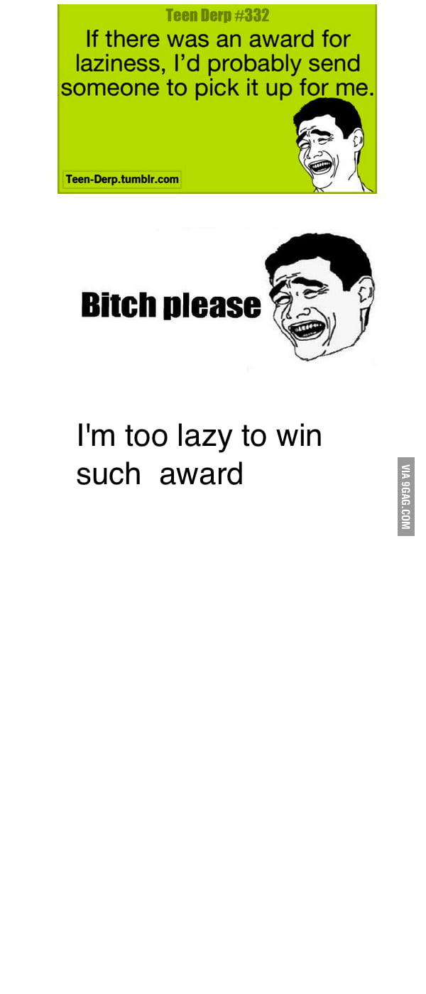 Way Too Lazy - 9GAG