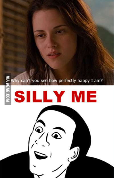 Silly me - 9GAG