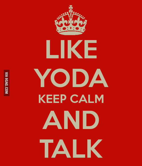 Keep Calm and YODA! - 9GAG