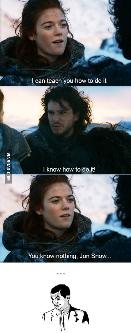 You Know Nothing, Jon Snow - 9GAG