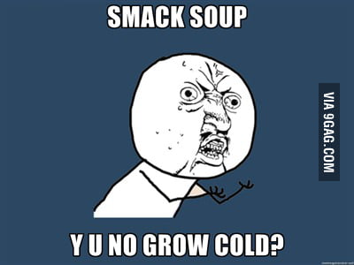 Smack soup - 9GAG