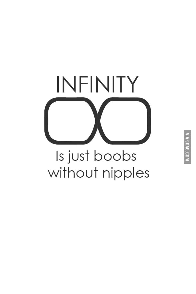 Infinity... - 9GAG