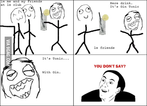 Tonic with Gin. - 9GAG