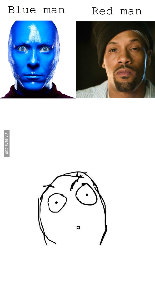Blue man and Red man - 9GAG