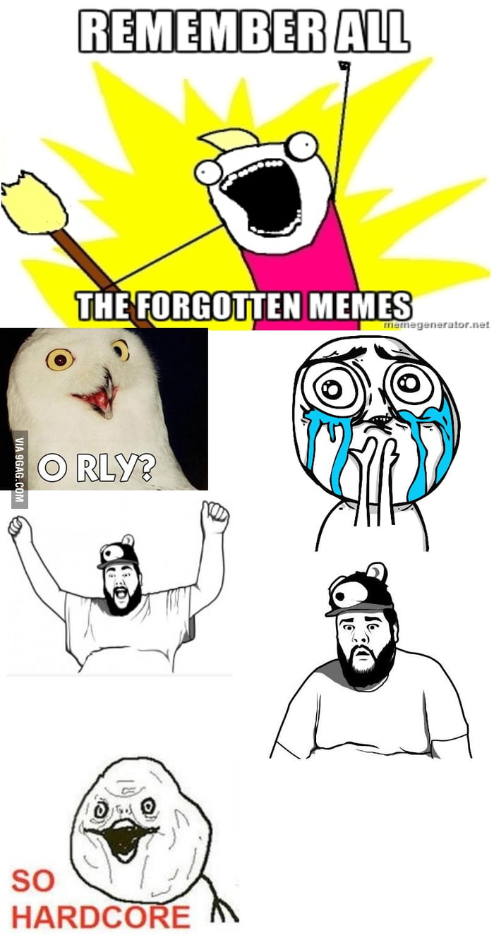 Remember The Forgotten Memes - 9GAG