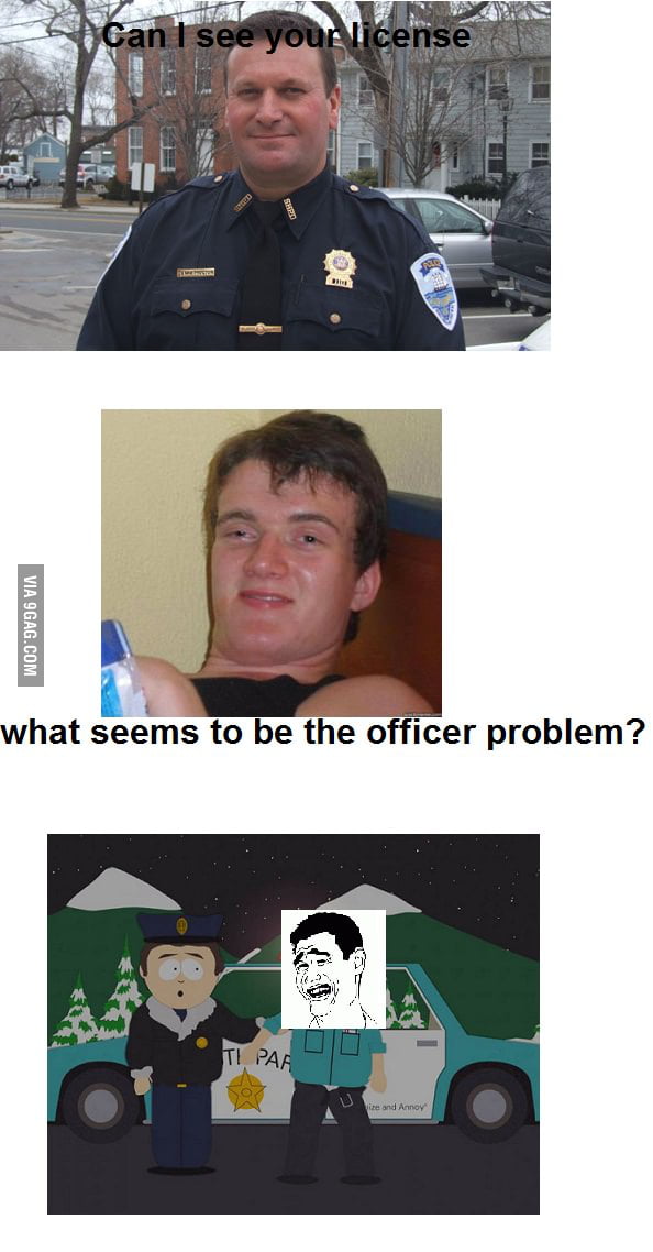 What seems to be the officer problem ? - 9GAG