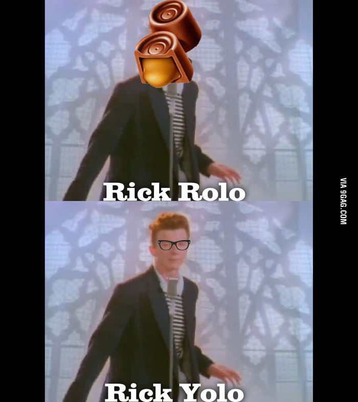 You just got Rick-.. Ricked. - 9GAG