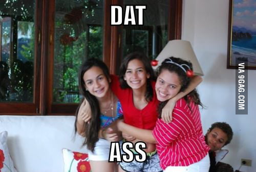 Dat ass - 9GAG