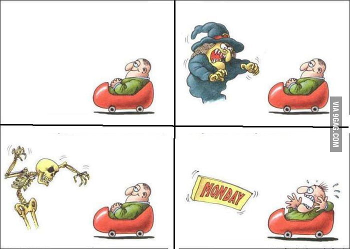 Ahhh Monday! - 9GAG