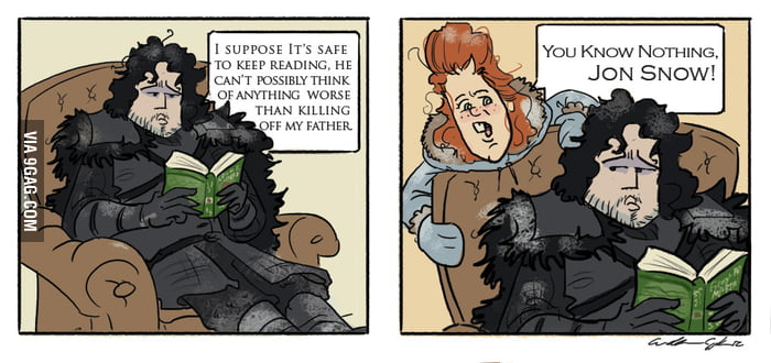 You Know Nothing Jon Snow - 9GAG