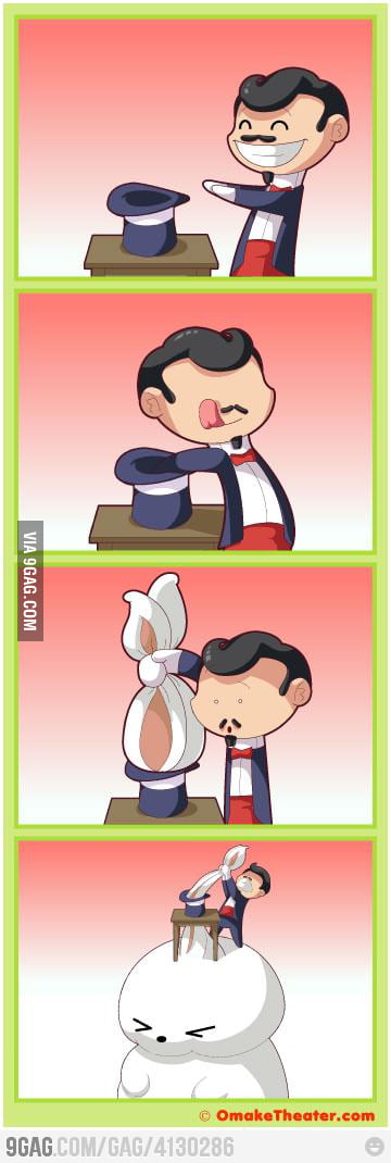 Wanna see a magic trick?? - 9GAG