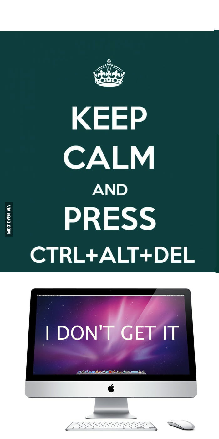 Keep calm and press ctrl+alt+del FIIIIXXXED - 9GAG