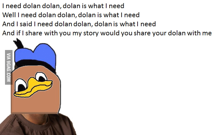 I need dolan dolan dolan it's what I need - 9GAG