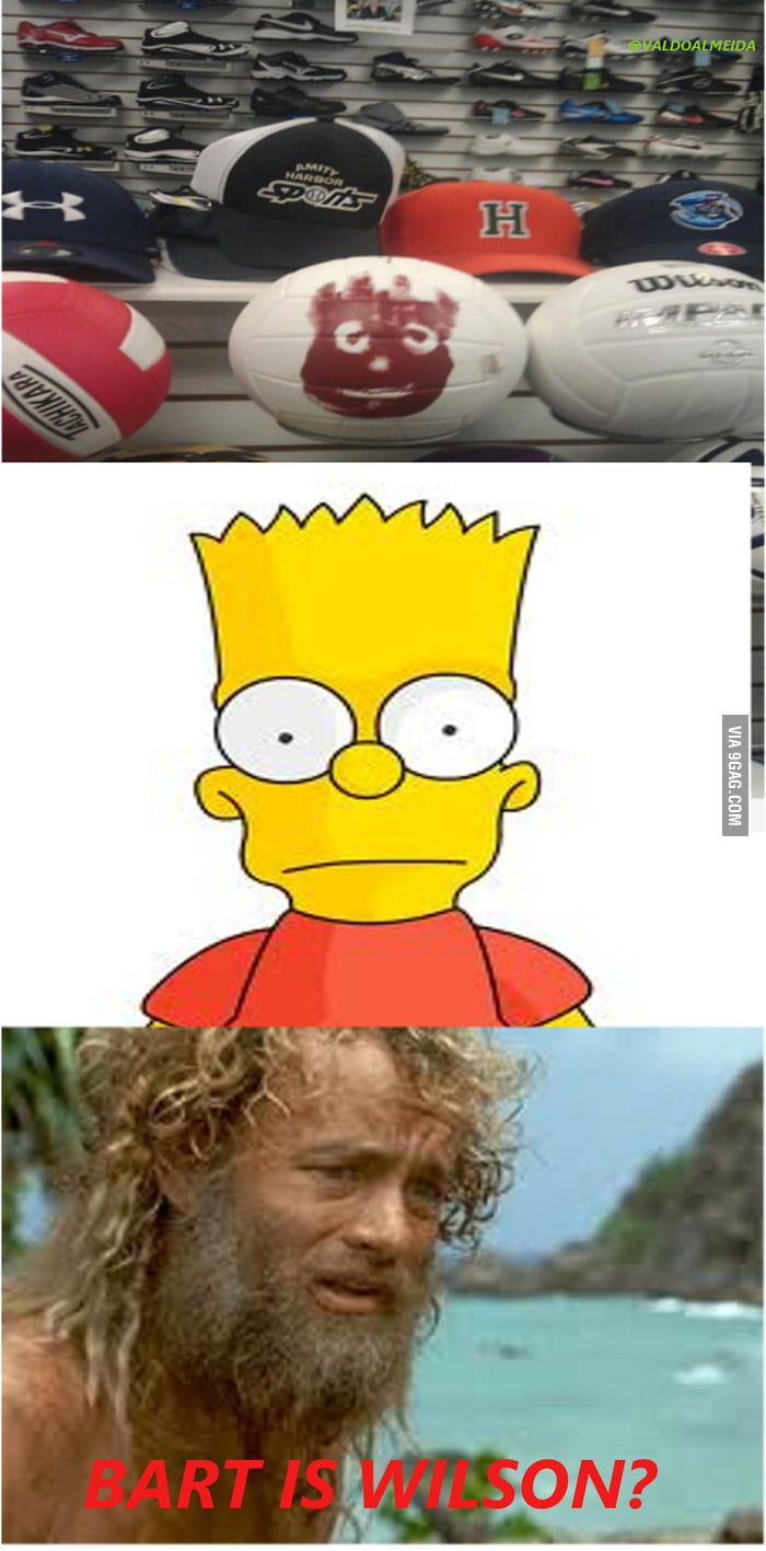 BART IS WILSON? - 9GAG