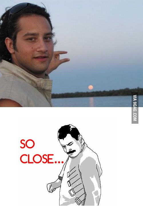 So close.. - 9GAG