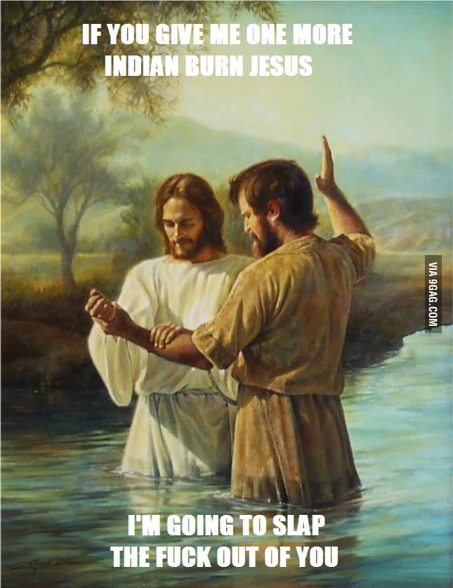 Jesus stop it - 9GAG