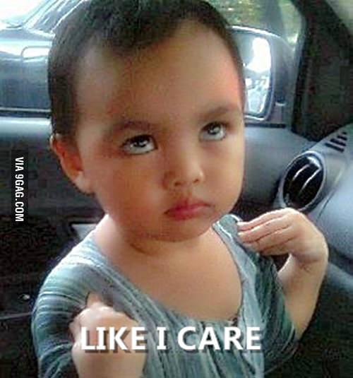 LIKE I CARE - 9GAG