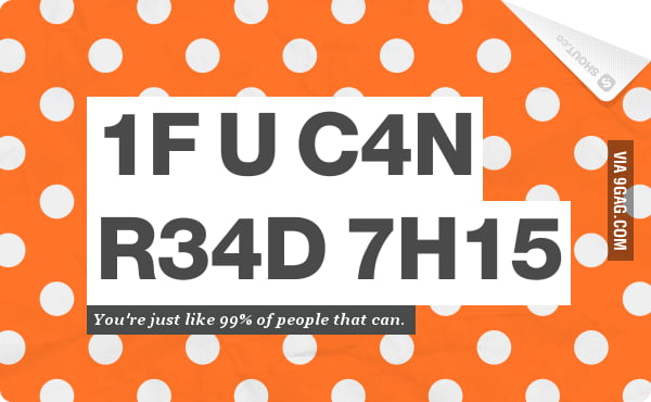 1F U C4N R34D 7HI5... - 9GAG
