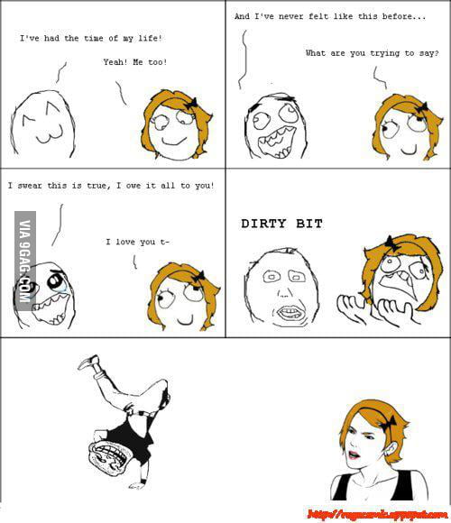 Dirty Bit! - 9GAG